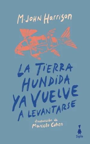 LA TIERRA HUNDIDA YA VUELVE A LEVANTARSE. HARRISON, M. JOHN. Libro en ...