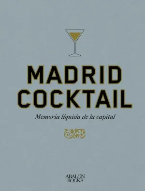 MADRID COCKTAIL. MEMORIA LÍQUIDA DE LA CAPITAL. FRANCOIS, MONTI. Libro ...